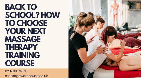 Back to School? - How to Choose your Next Massage Therapy Training Cou ...
